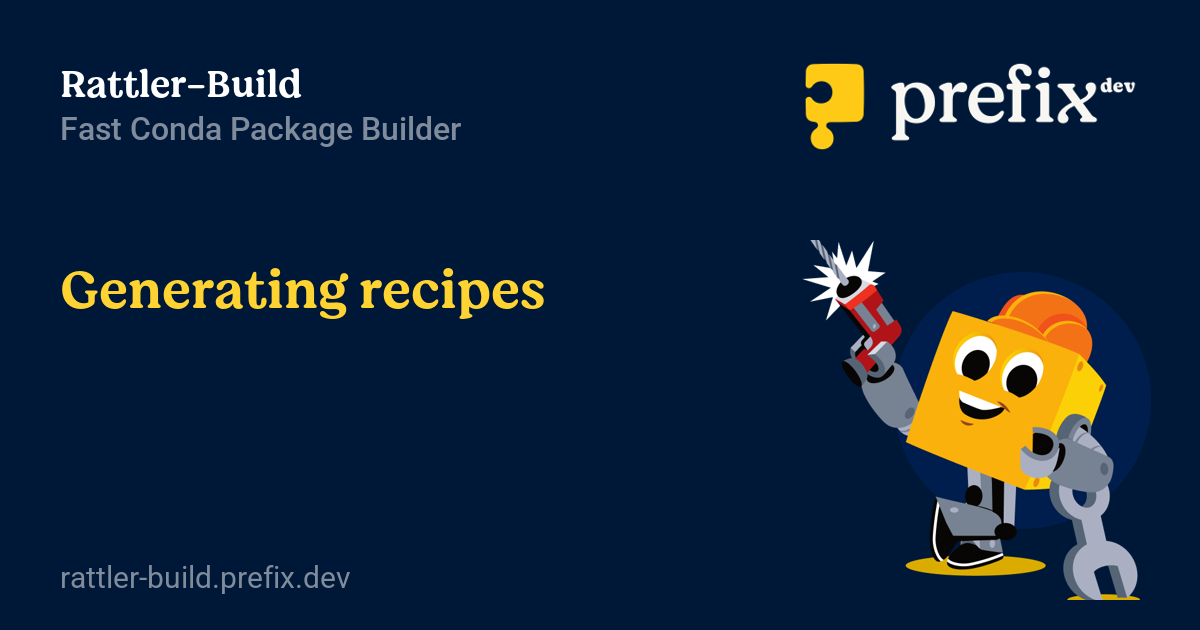 Generating recipes - Rattler-Build