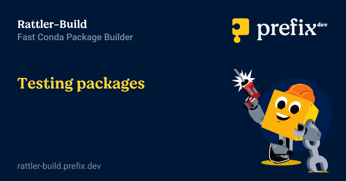 Testing packages - Rattler-Build